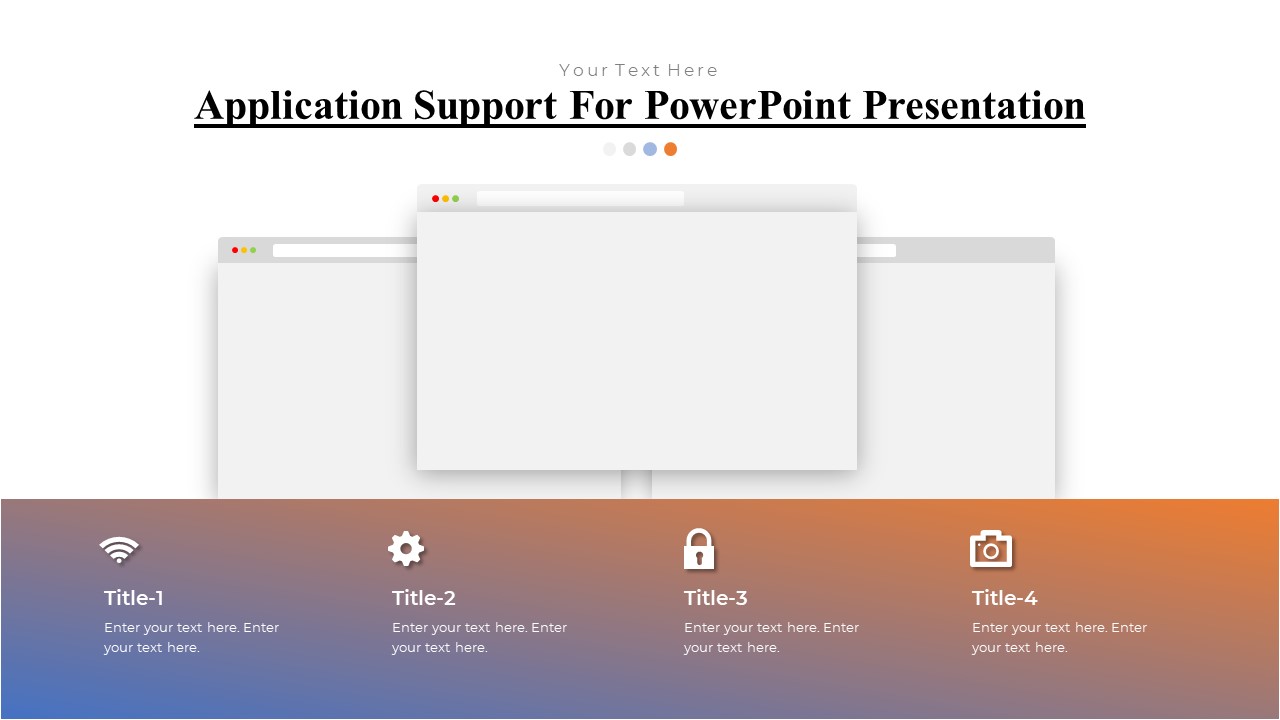 Application Support For PowerPoint Presentation - PPTUniverse