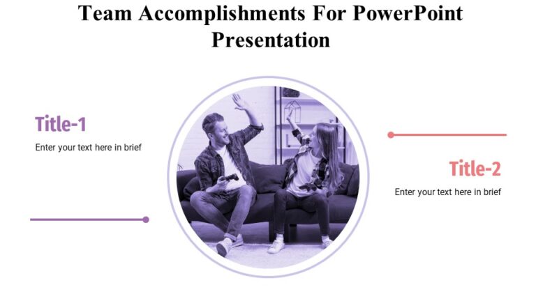 Team Accomplishments For PowerPoint Presentation : 100% Editable PPTx