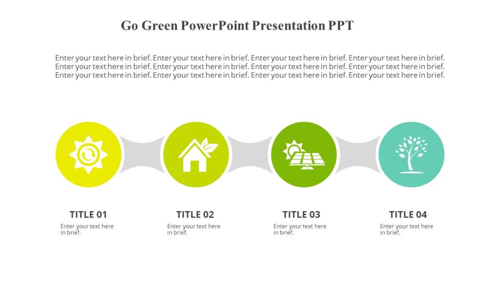 Go Green PowerPoint Presentation PPT : 100% Editable PPTx