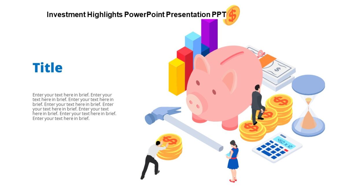 Investment Highlights PowerPoint Presentation PPT : 100% Editable PPTx