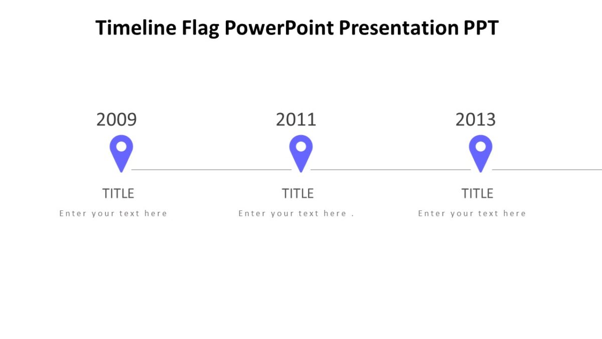 Timeline Flag PowerPoint Presentation PPT : 100% Editable PPTx