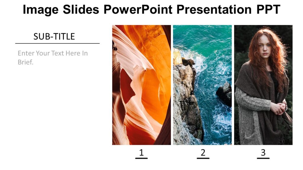 Image Slides PowerPoint Presentation PPT : 100% Editable PPTx
