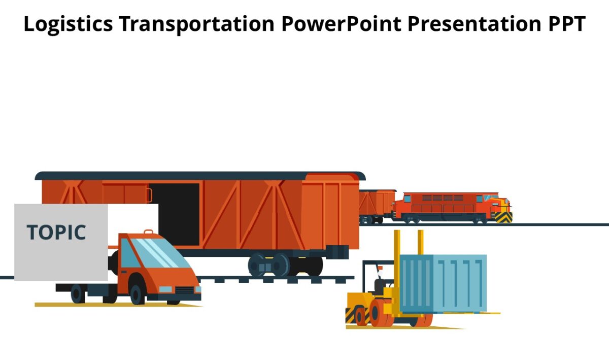 Logistics Transportation PowerPoint Presentation PPT : 100% Editable PPTx