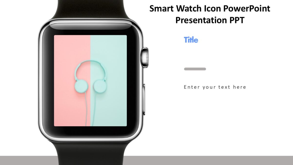 Smart Watch Icon PowerPoint Presentation PPT : 100% Editable PPTx