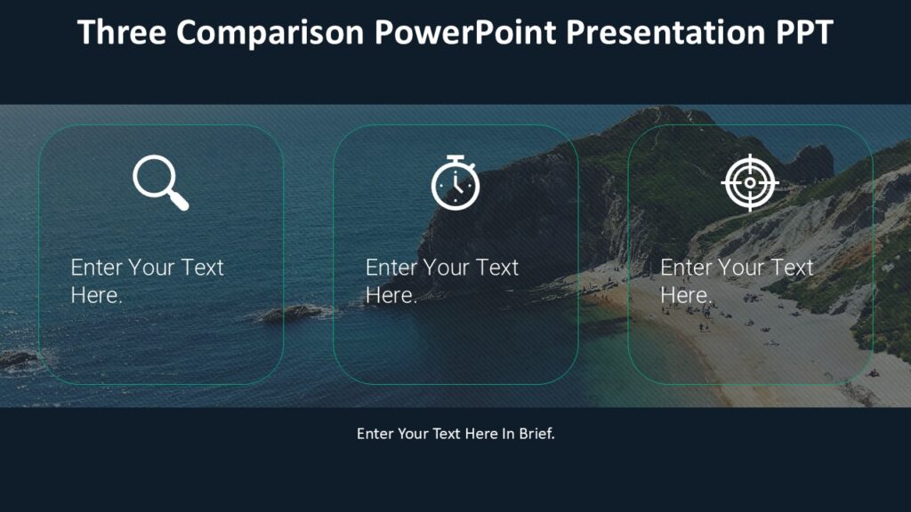 Three Comparison PowerPoint Presentation PPT : 100% Editable PPTx